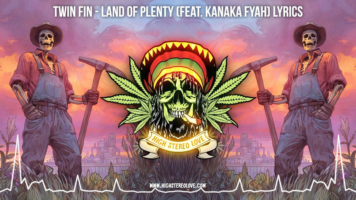 Twin Fin - Land of Plenty (Feat. Kanaka Fyah) Lyrics – High Stereo Love